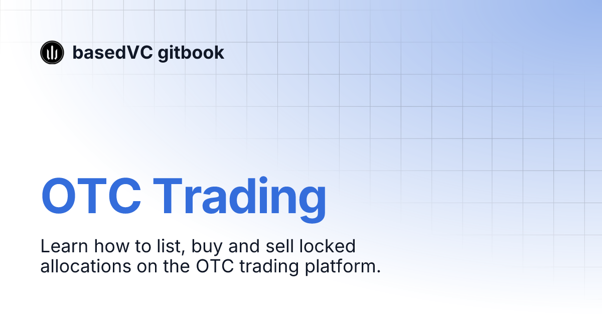 OTC Trading | basedVC gitbook
